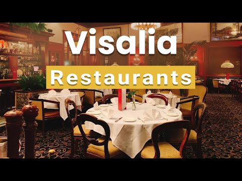 Top 10 Best Restaurants to Visit in Visalia, California | USA - English