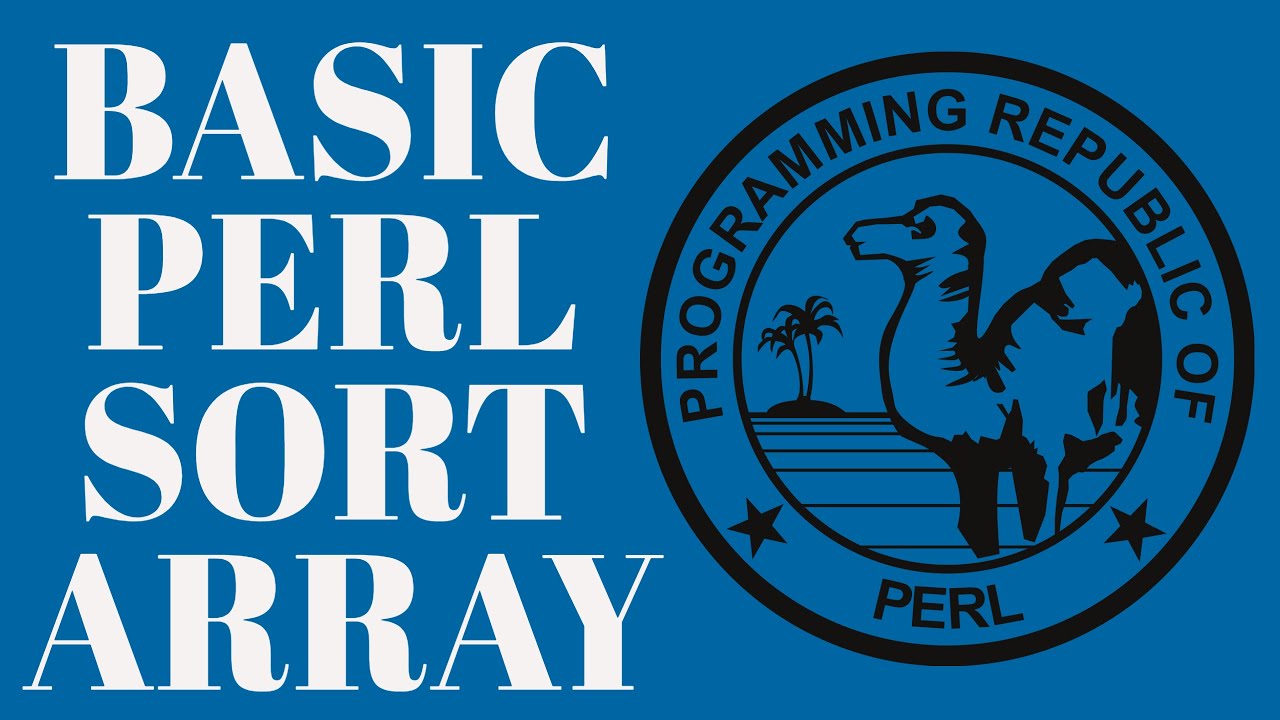 Perl Programming Tutorial - How To Sort An Array 2022
