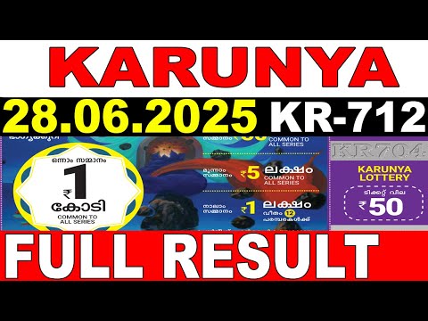 KERALA LOTTERY KARUNYA KR-712 | LIVE LOTTERY RESULT TODAY 28/06/2025 | KERALA LOTTERY LIVE RESULT