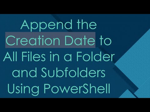 Append the Creation Date to All Files in a Folder and Subfolders Using PowerShell
