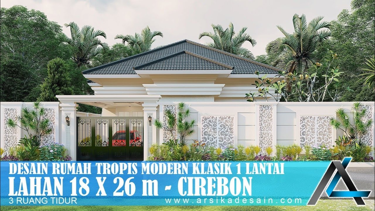 DESAIN RUMAH 18 X 26 METER I CIREBON - RUMAH KLASIK TROPIS MODERN