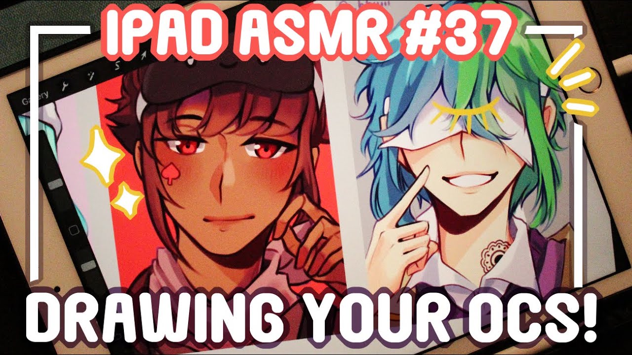 IPAD ASMR #37 |Drawing Your OCs Part 1!