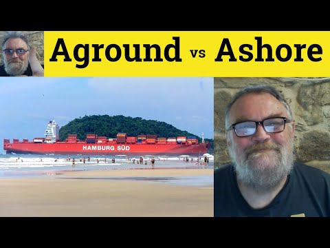 ????Aground Meaning -Ashore Defined - Aground vs Ashore Examples - Aground Definition Aground or Ashore