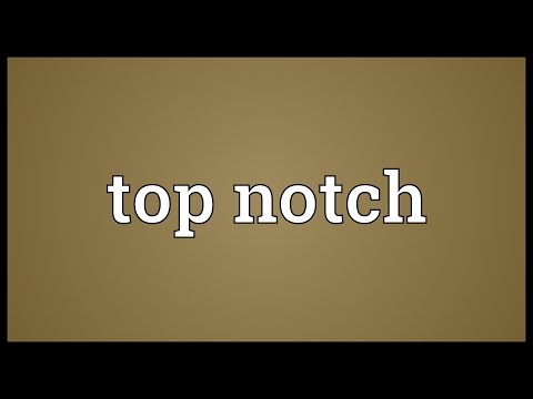 Top notch Meaning