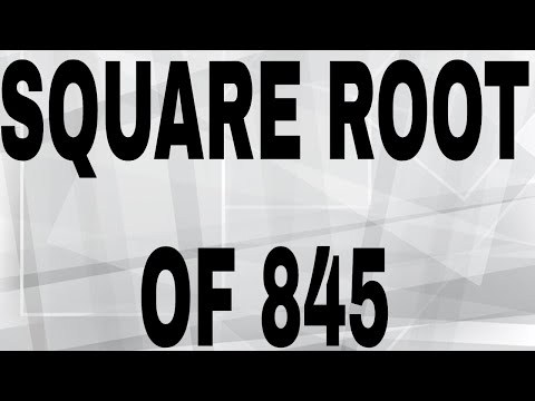 SQUARE ROOT OF 845