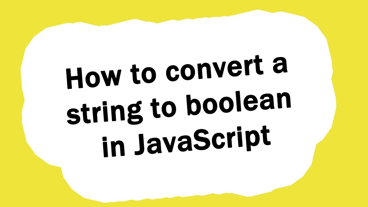 How can I convert a string to boolean in JavaScript?