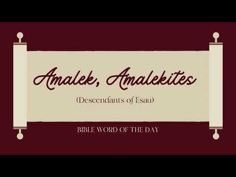 Amalek, Amalekites -Bible word of the day : Meaning, use and Interpretation