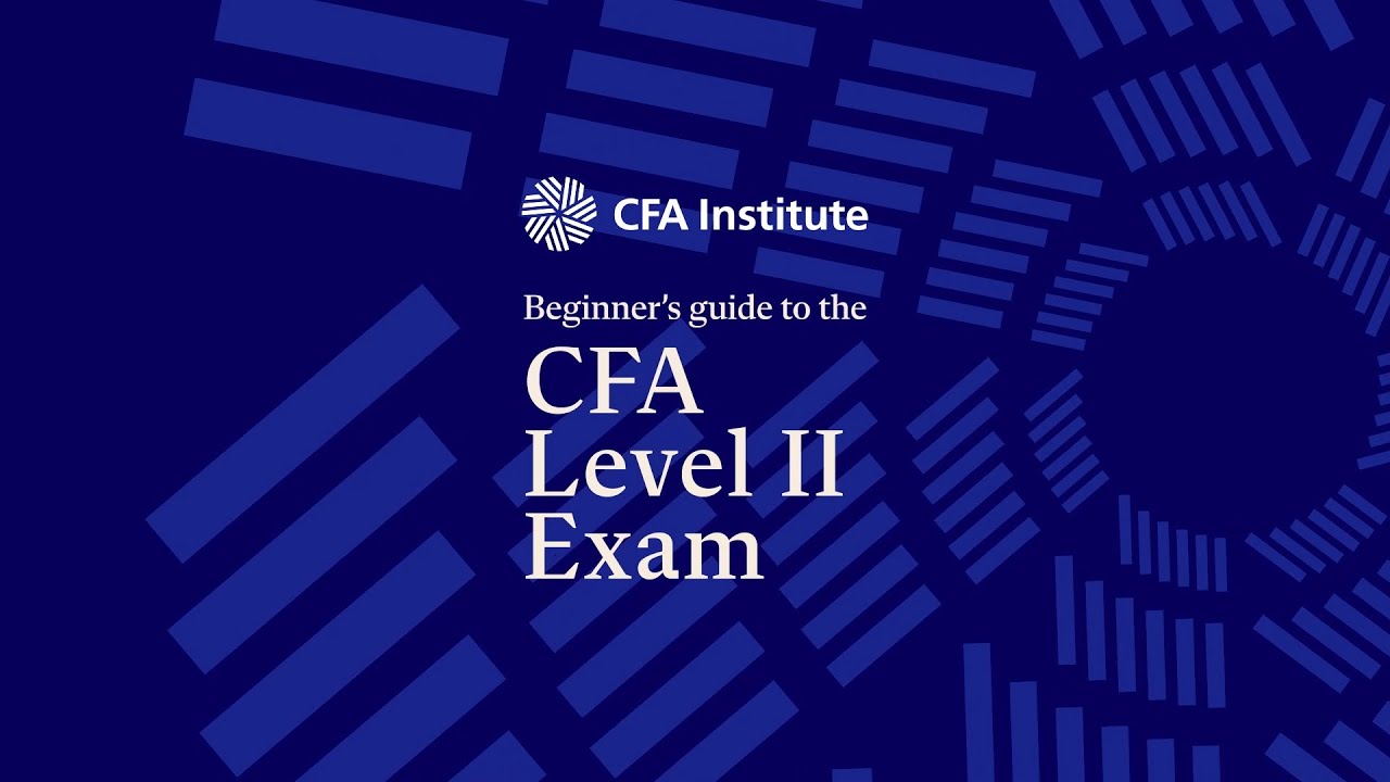 Beginner’s Guide to the CFA Level II Exam