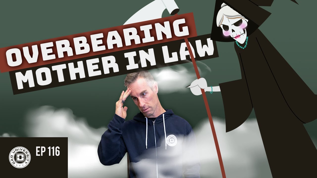 How to Deal With an Overbearing Mother-in-Law | Dad University