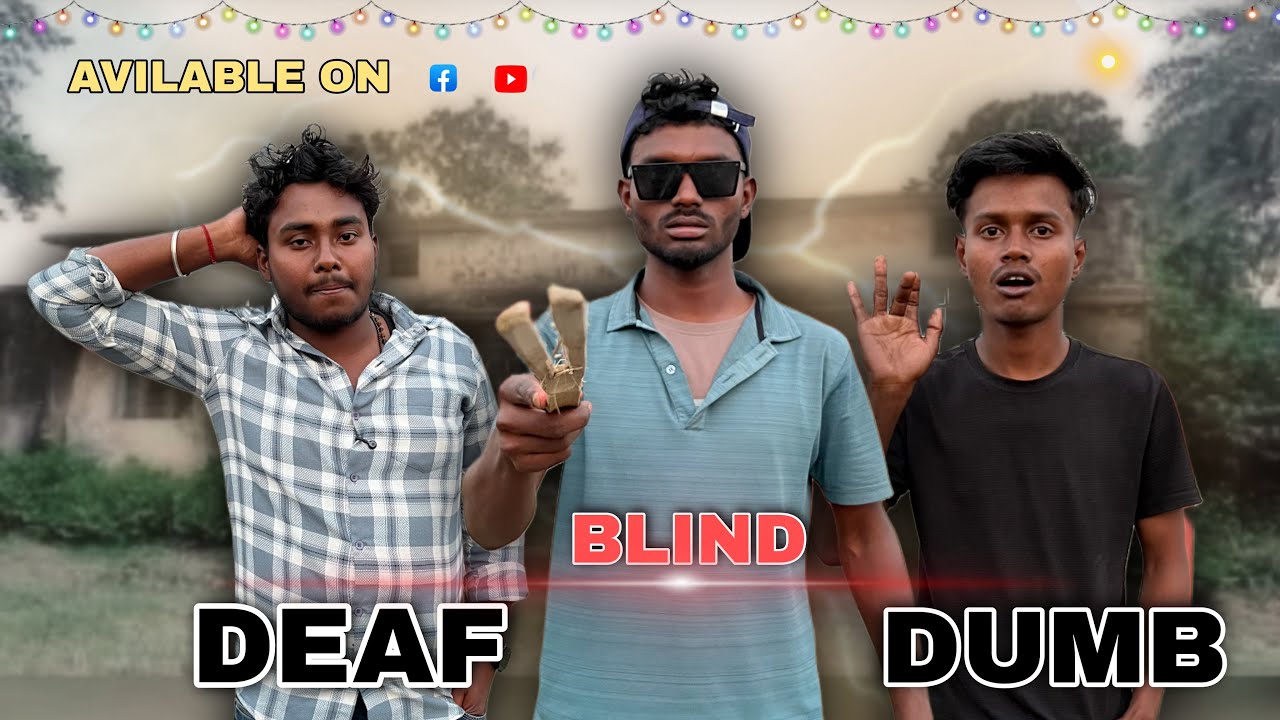 DUMB BLIND DEAF | अंधा बहरा गूंगा | Sujay Das 01