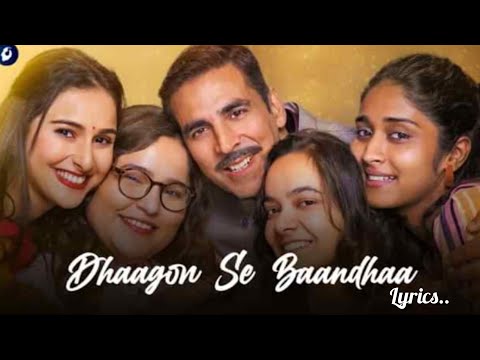 Dhaagon Se Bandha (lyrics) | Raksha Bandhan | Arijit Singh | Shreya Ghoshal | Akshay Kumar |