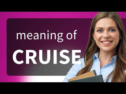 Cruise — CRUISE definition