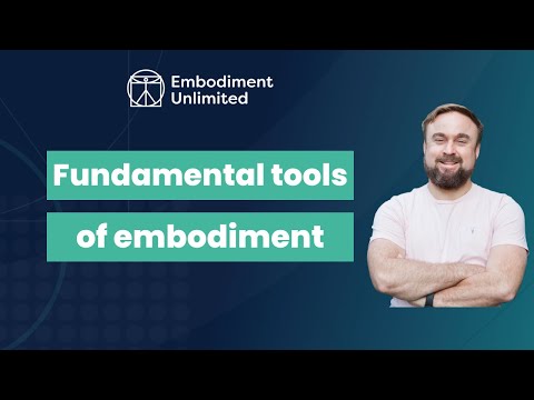 The fundamental tools of embodiment