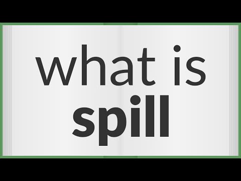 Spill | meaning of Spill
