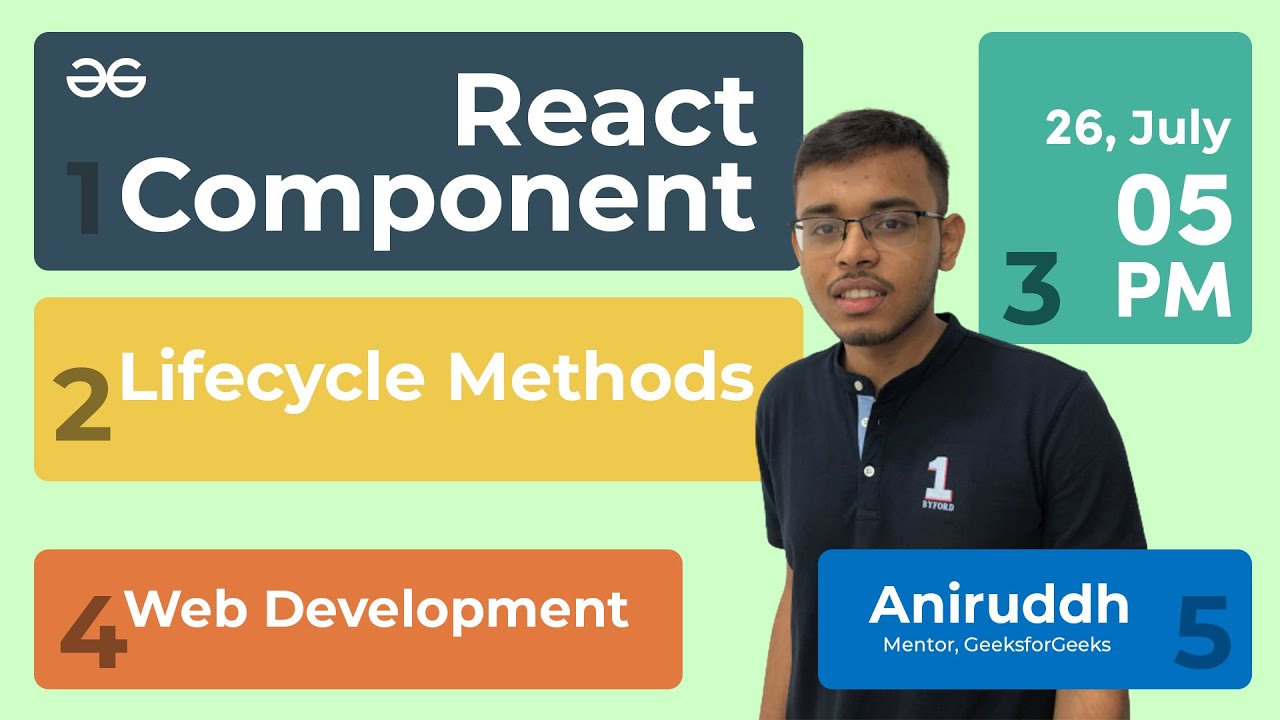 (Let-3) React lifecycle methods | Aniruddha Nath | GeeksforGeeks Web Development