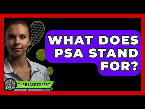 What Does PSA Stand For? - The Racket Xpert