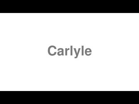 How to Pronounce "Carlyle"