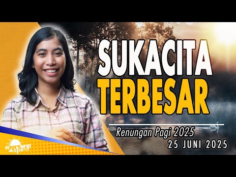 Renungan Pagi Hari Ini: SUKACITA TERBESAR