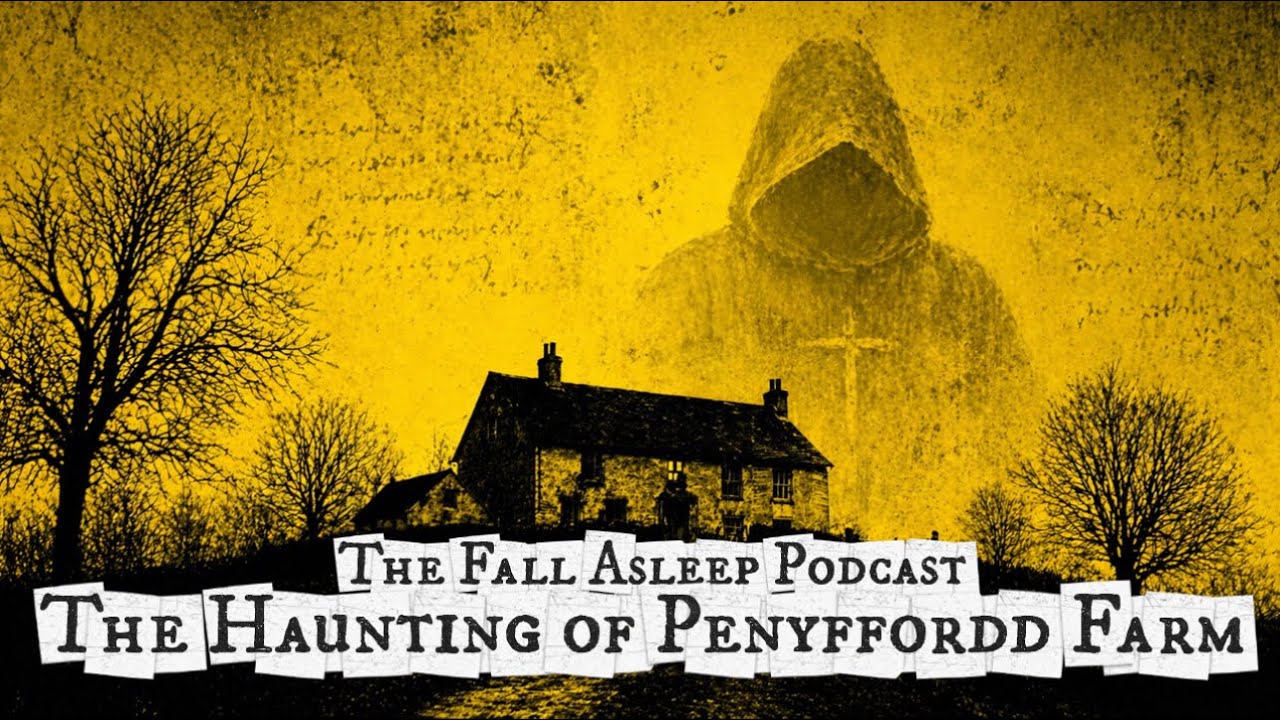 The Brother Doli Poltergeist: Penyffordd Farm - The Fall Asleep Podcast 