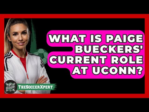 What Is Paige Bueckers' Current Role at UConn? | The Soccer Xpert News