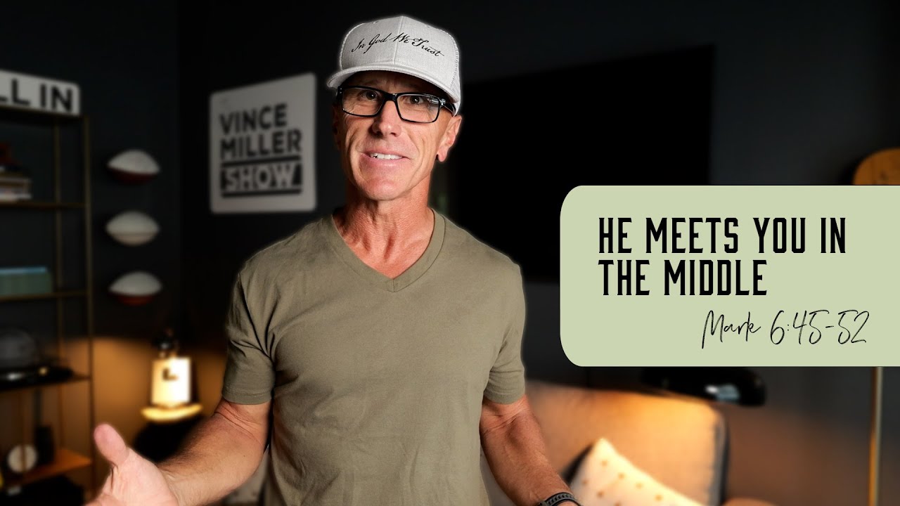 He Meets You in the Middle | Mark 6:45-52