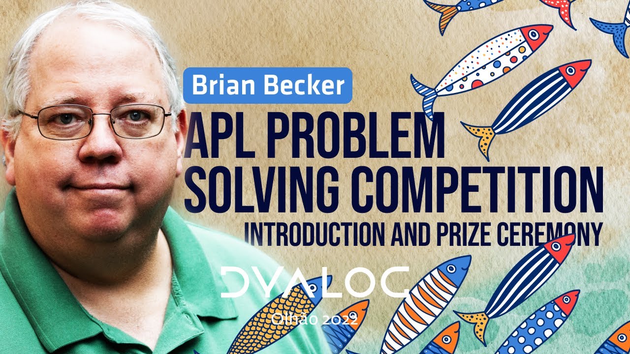 The APL Problem Solving Competition – Introduction and Prize Ceremony // Brian Becker // Dyalog '22