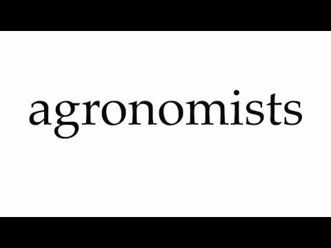 How to Pronounce agronomists