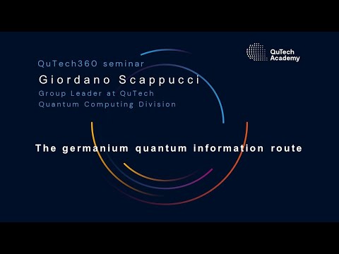 QuTech360 w/Giordano Scappucci: The germanium quantum information route
