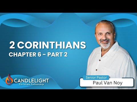 Sunday Morning Service - 2 Corinthians 6 Part 2