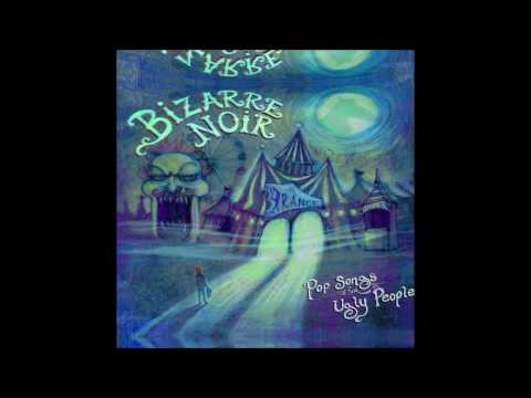 Bizarre Noir * Fun House * Pop Songs for Ugly People