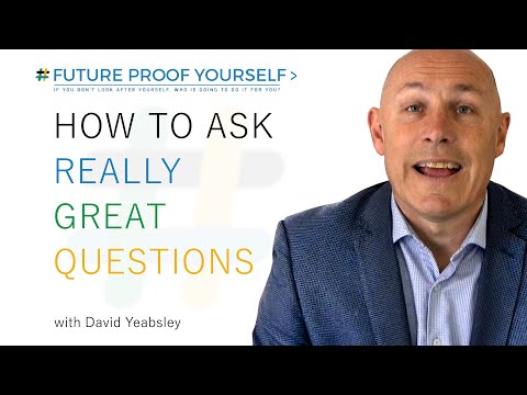 How to Ask Really Great Questions Future Proof Yourself
