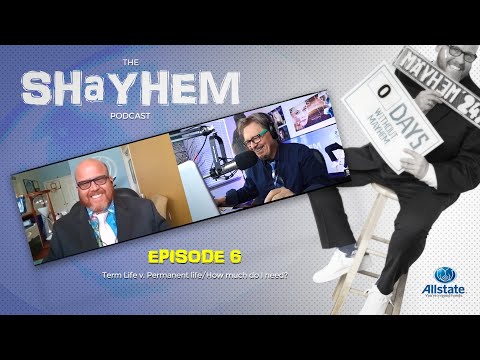 How Much Life Insurance Do I Need? - Shayhem Podcast - Epi 6