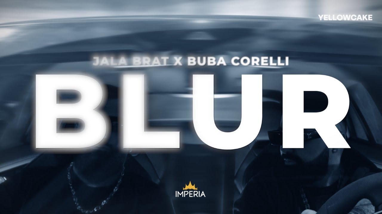 Blur by Buba Corelli & Jala Brat from Bosnia and Herzegovina | Popnable