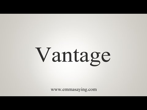 How To Say Vantage