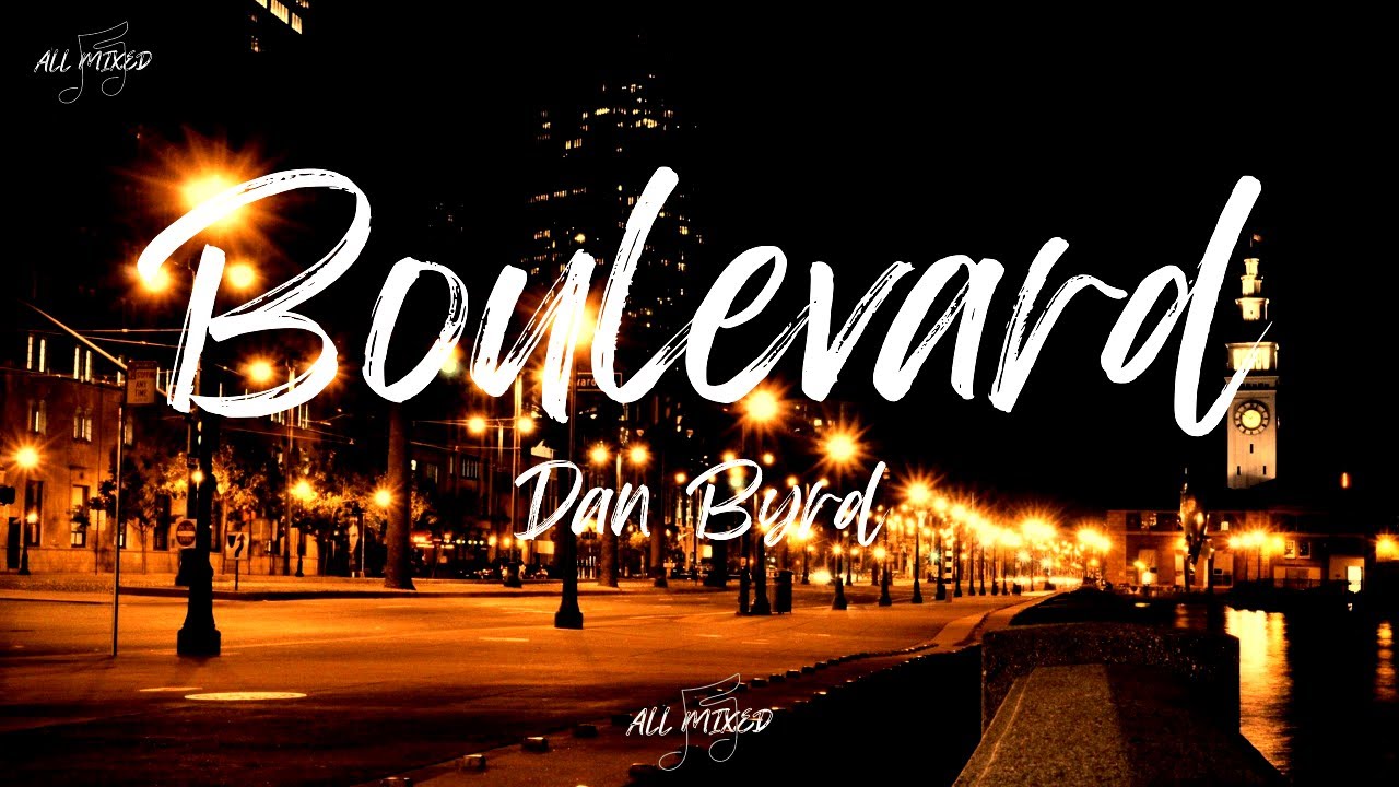 Dan Byrd - Boulevard (Lyrics)
