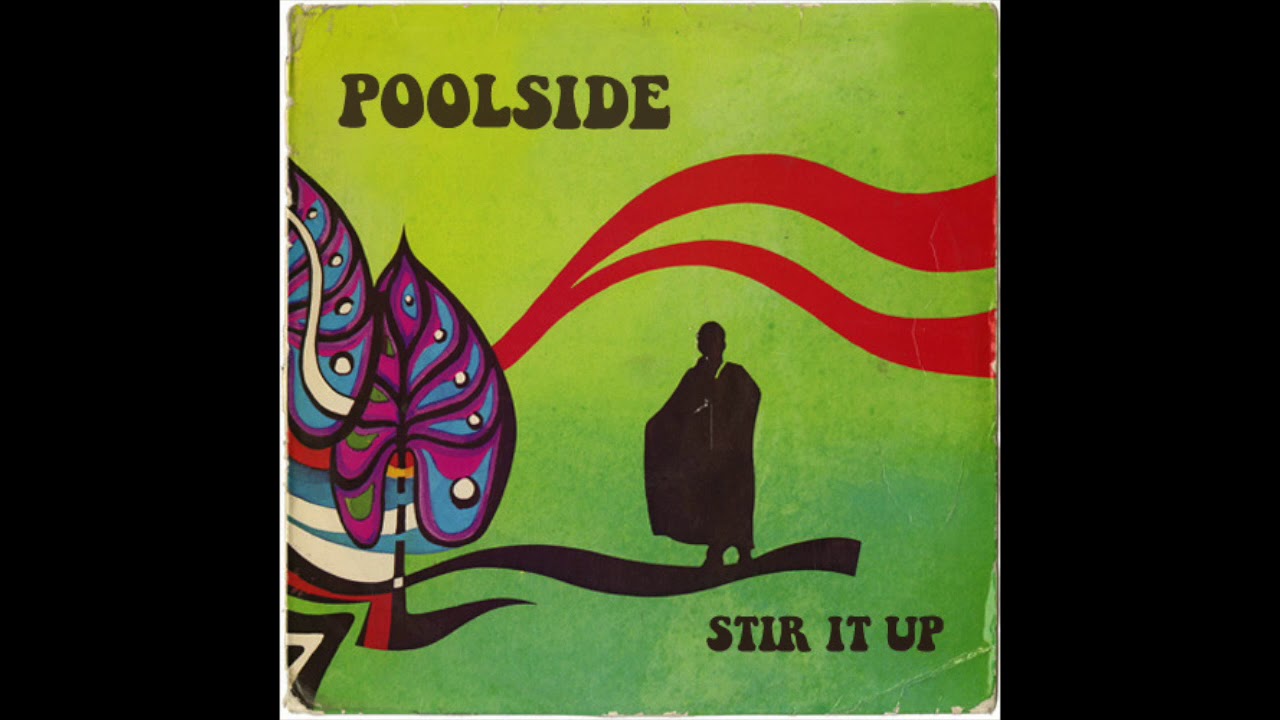 Poolside – Stir It Up Mixtape (Official Audio)