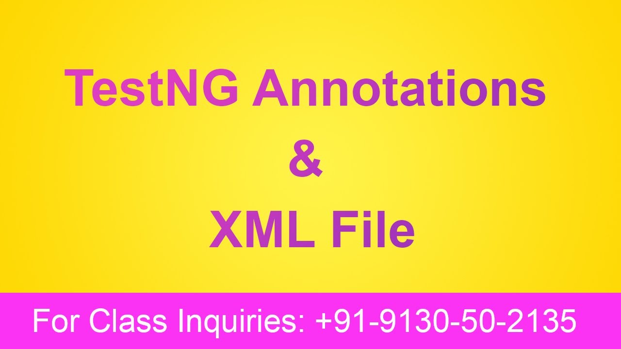 TestNG Annotations and XML File