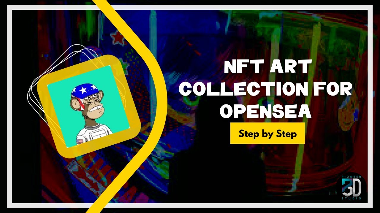 Nft art collection creation for opensea step by step, my nft collection on opensea.