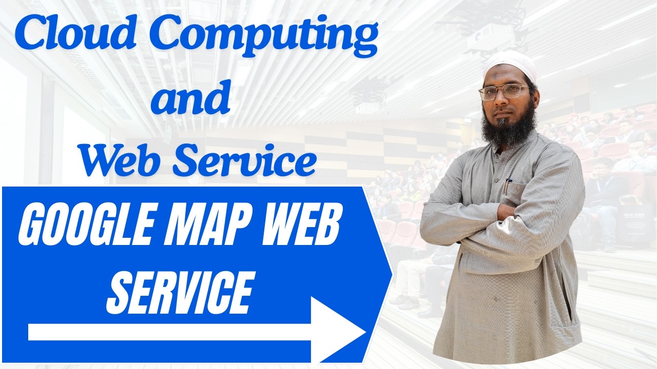 Google Maps API | Cloud Computing and Web Services