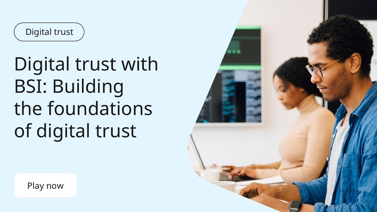 Building the foundations of digital trust | Digital Trust with BSI