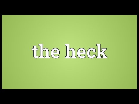 The heck Meaning