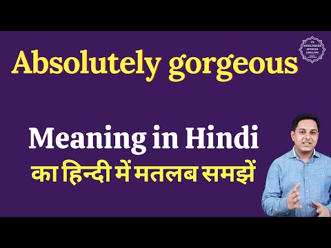 Absolutely gorgeous meaning in Hindi | Absolutely gorgeous ka matlab kya hota hai