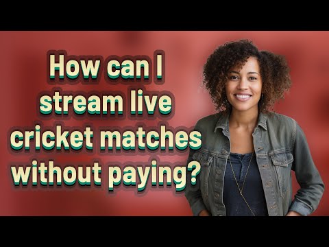 How can I stream live cricket matches without paying?