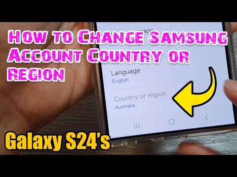 Galaxy S24: How to Change Your Samsung Account Country/Region