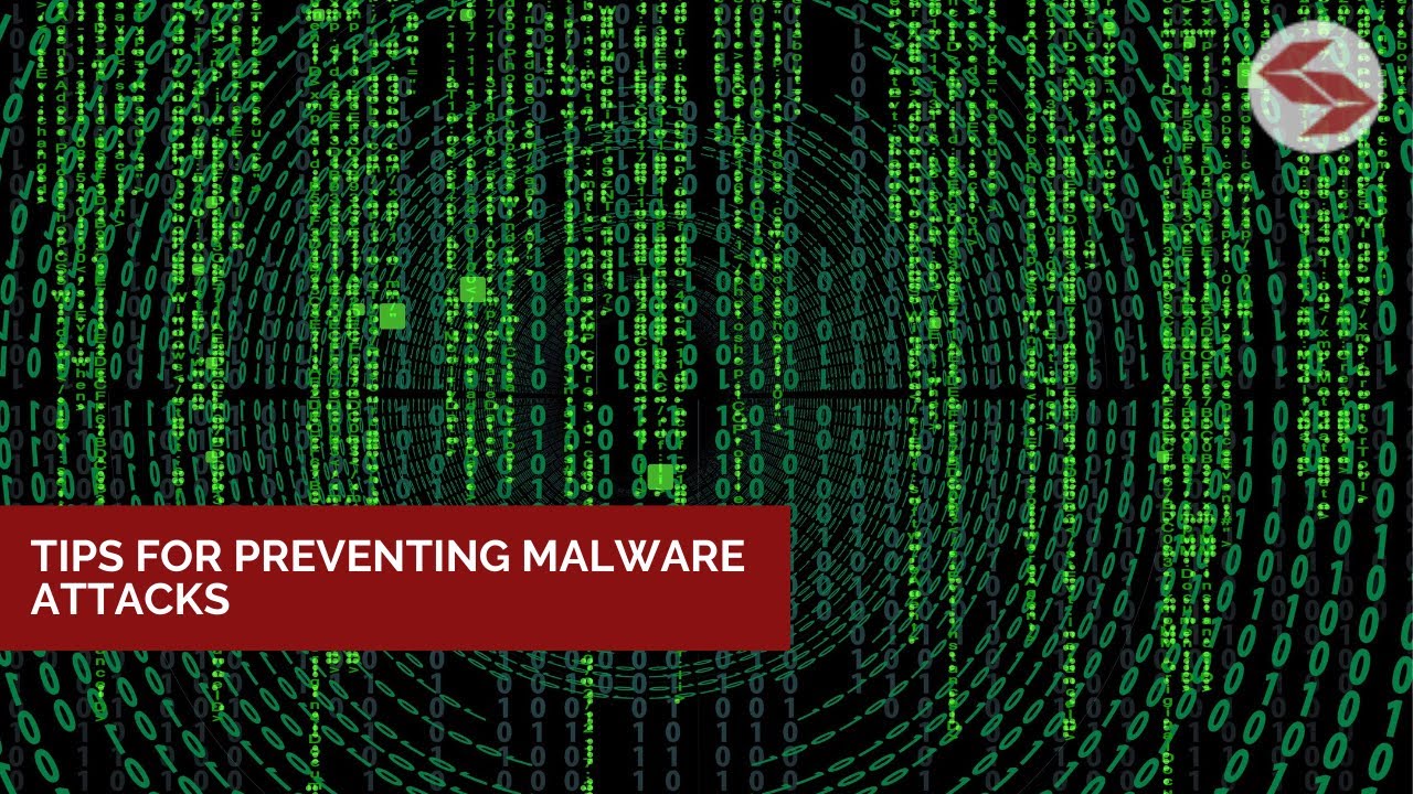 Tips for Preventing Malware Attacks