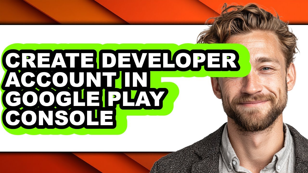 How to Create Developer Account in Google Play Console - Full Guide