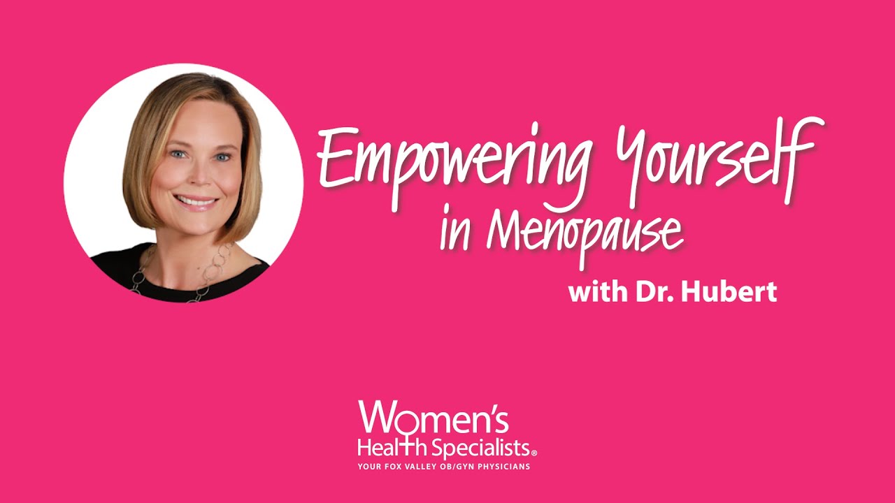 Empowering Yourself in Menopause | Dr. Hubert