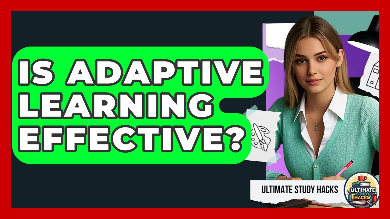 Is Adaptive Learning Effective? - Ultimate Study Hacks