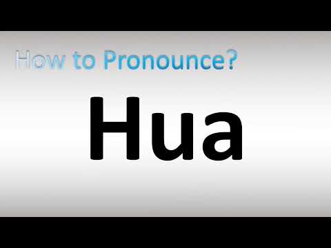 How to Pronounce Hua