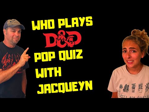Who Plays D&D Pop Quiz with Jacquelyn | Dungeons & Dragons 5e | Dungeon Class